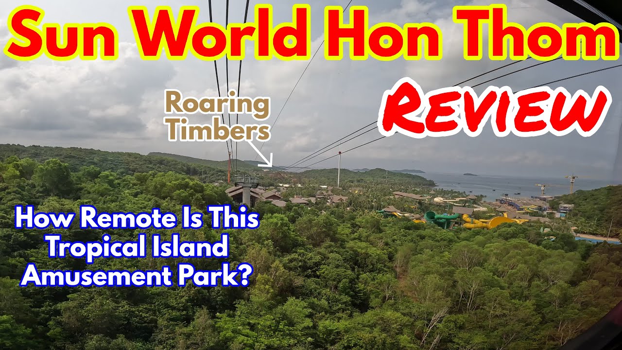 Review of Sun World Hon Thom | How Remote Is This Private Island ...