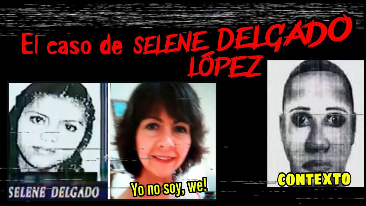Selene Delgado López, ¿la encontraron? 👀 Contexto | Kelvin Black - YouTube
