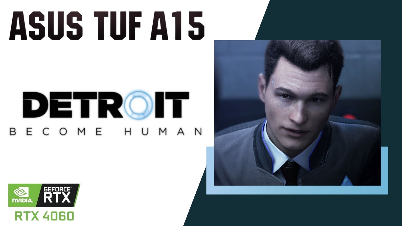 RTX 4060 Laptop | DETROIT BECOME HUMAN | ASUS TUF A15 - YouTube