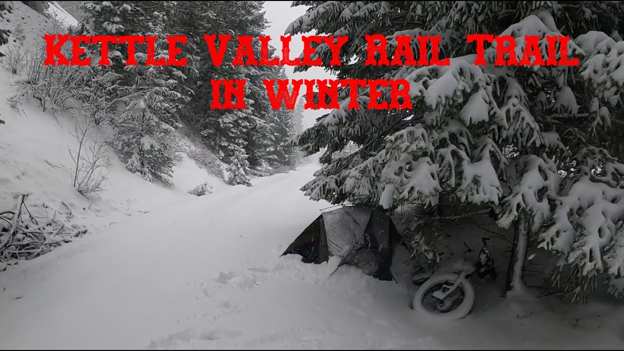 Bikepacking The Kettle Valley Rail Trail in Winter (December Update 7/7 ...