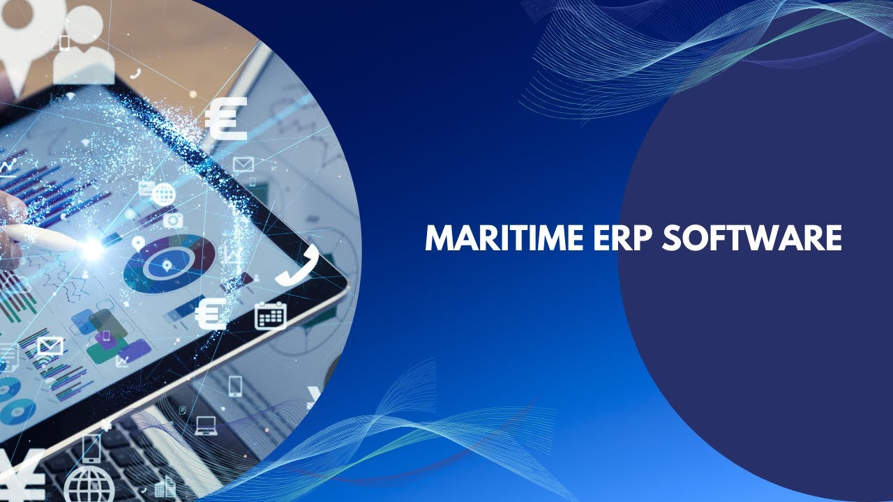 Unlocking Efficiency and Growth with Maritime ERP Software ...