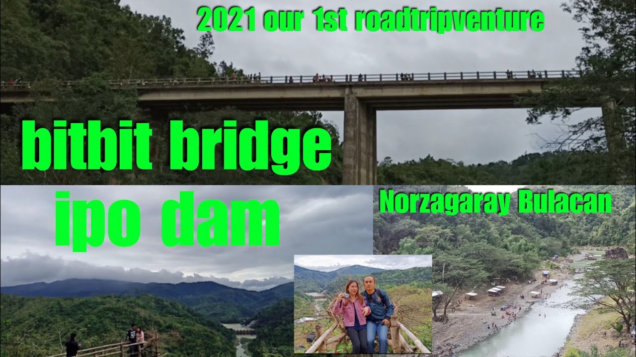 ipo dam view deck 2021 | bitbit bridge | bitbit river | norzagaray ...