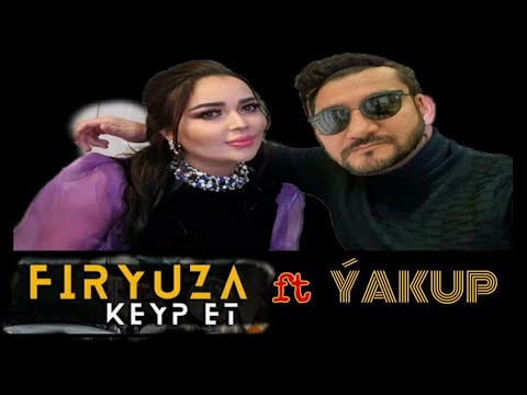 FİRÝUZA ft ÝAKUP [duet] | KEYP ET #hantube#yakupgurbanow