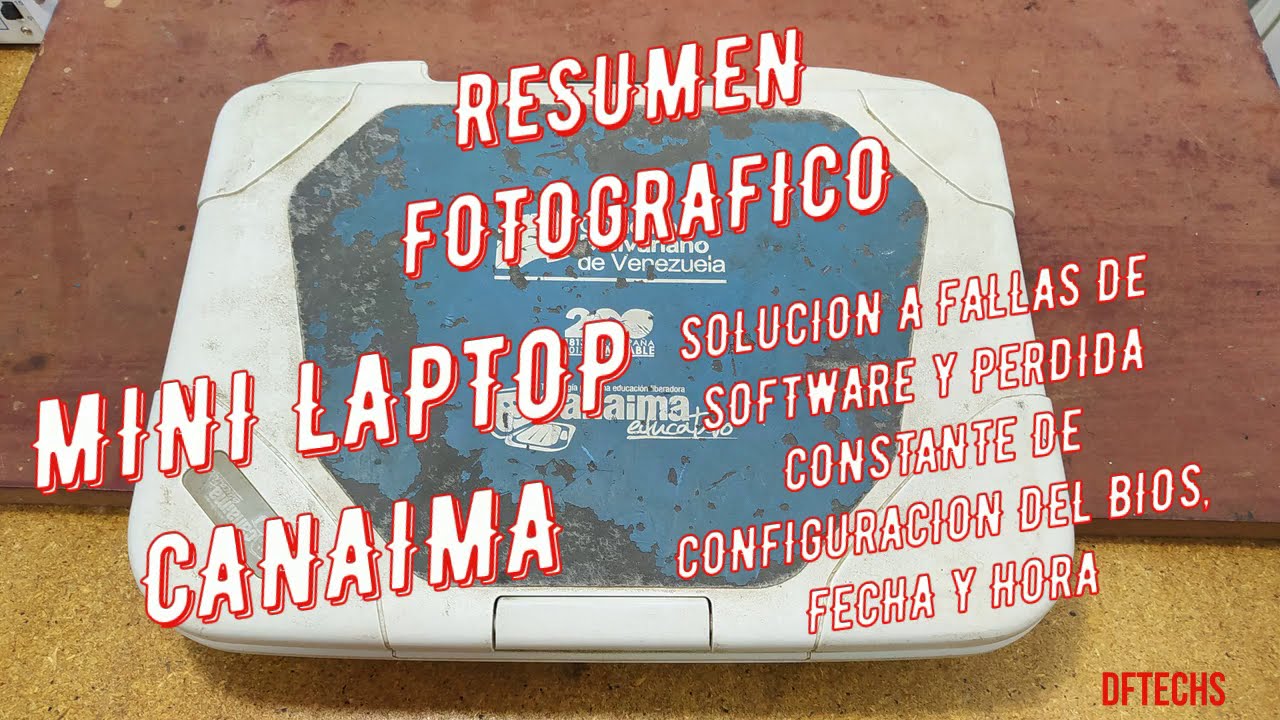 Resumen fotografico, mini laptop canaima, solucion a fallas de software ...