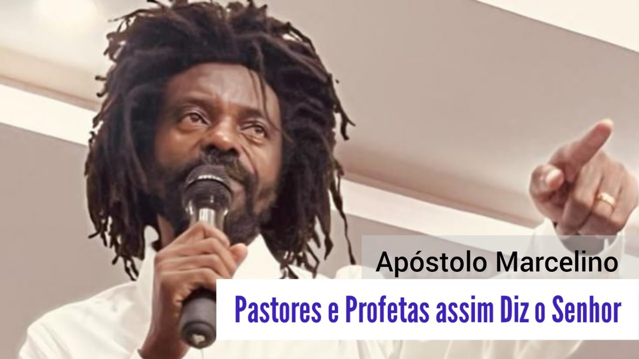 Pastores e Profetas assim Diz o Senhor - Apóstolo Marcelino Mário Bento ...