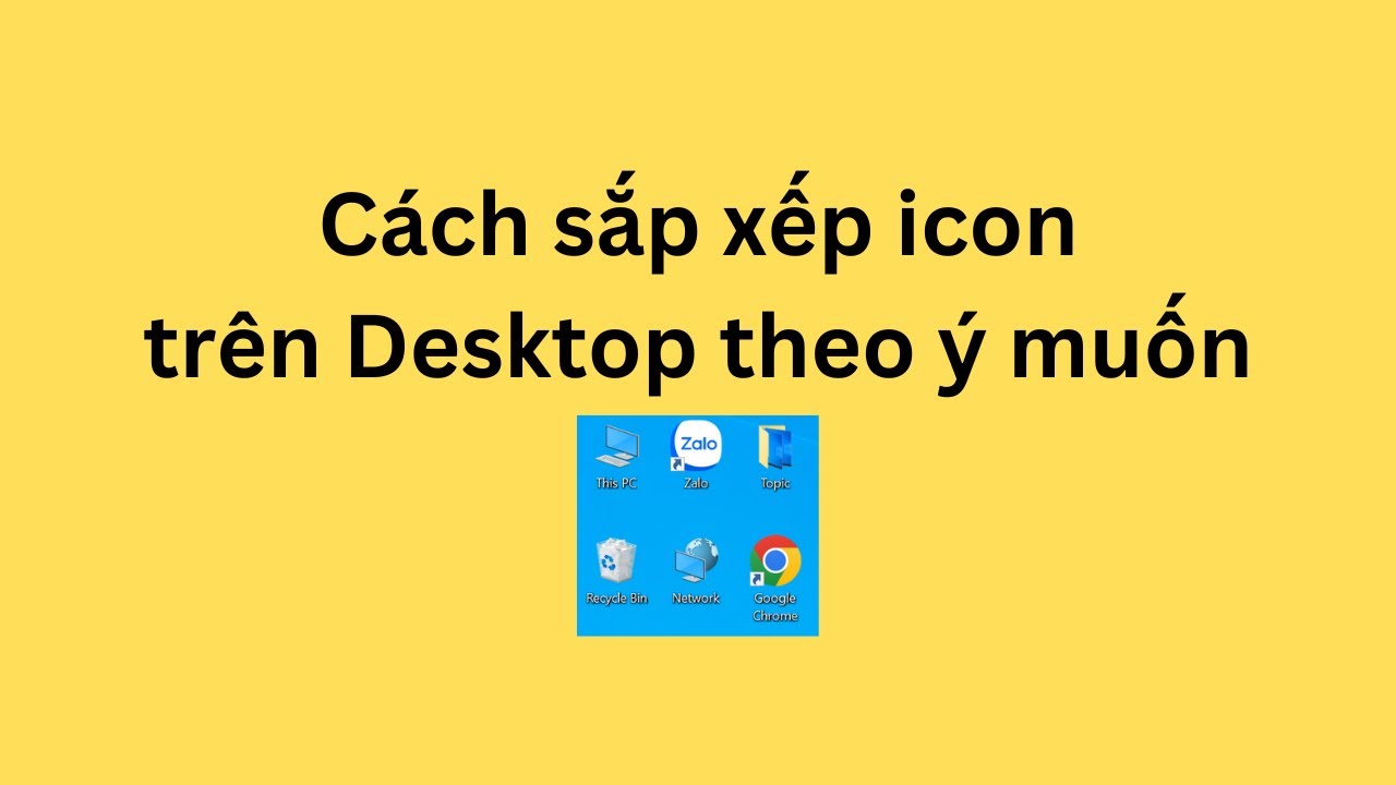 Cách sắp xếp icon trên Desktop theo ý muốn - YouTube