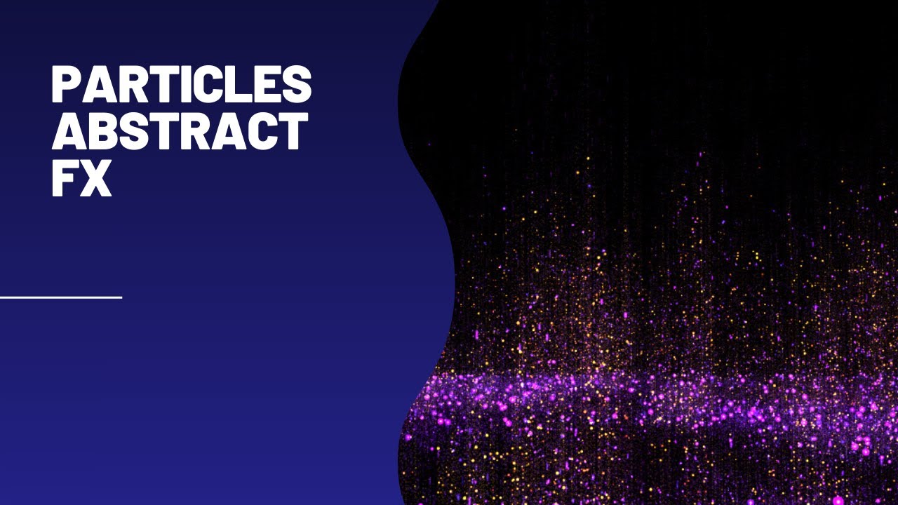 Particles Abstract FX - YouTube