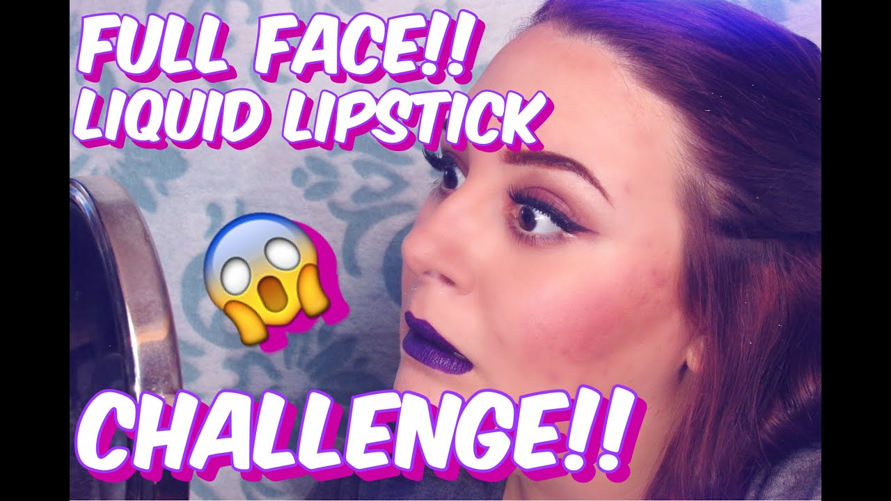 FULL FACE!! Liquid Lipstick Challenge!!! - YouTube