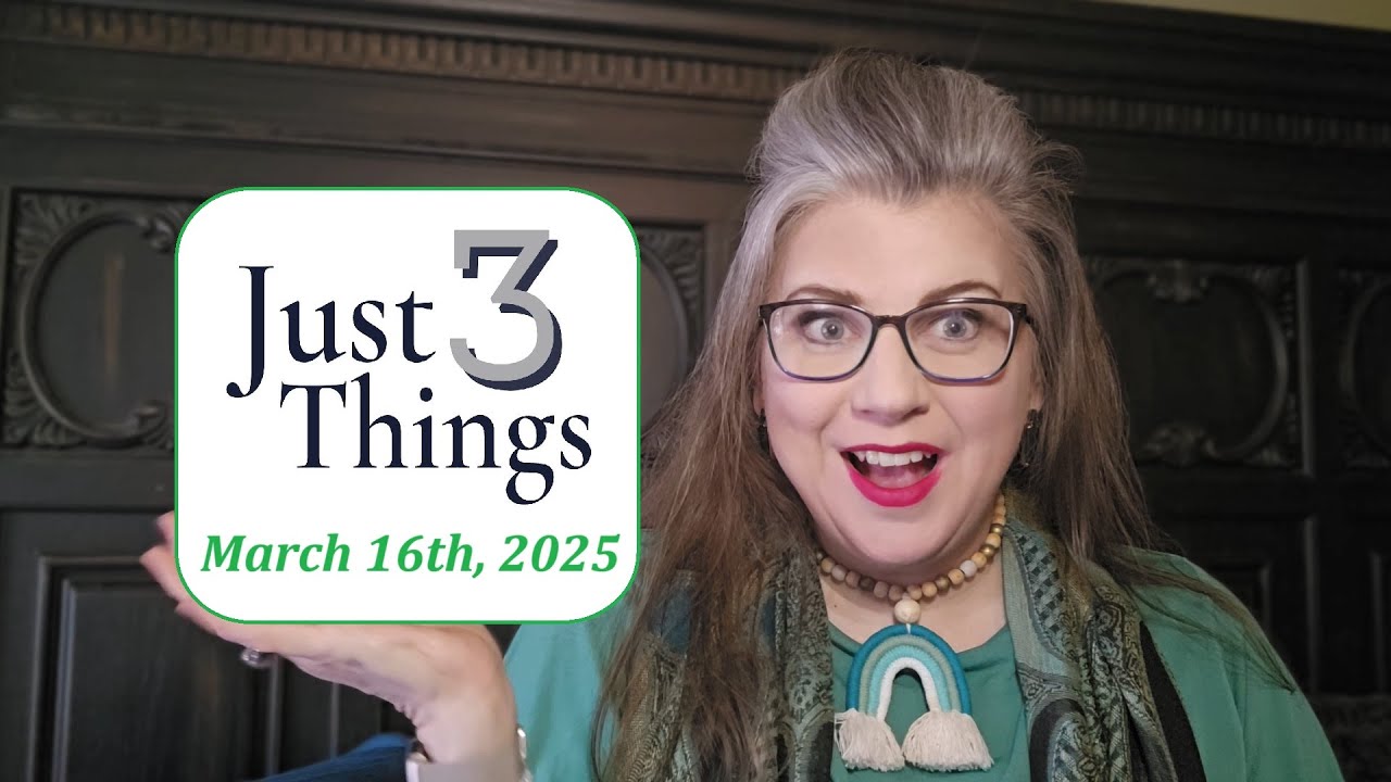 Just Three Things | March 16th, 2025 - YouTube