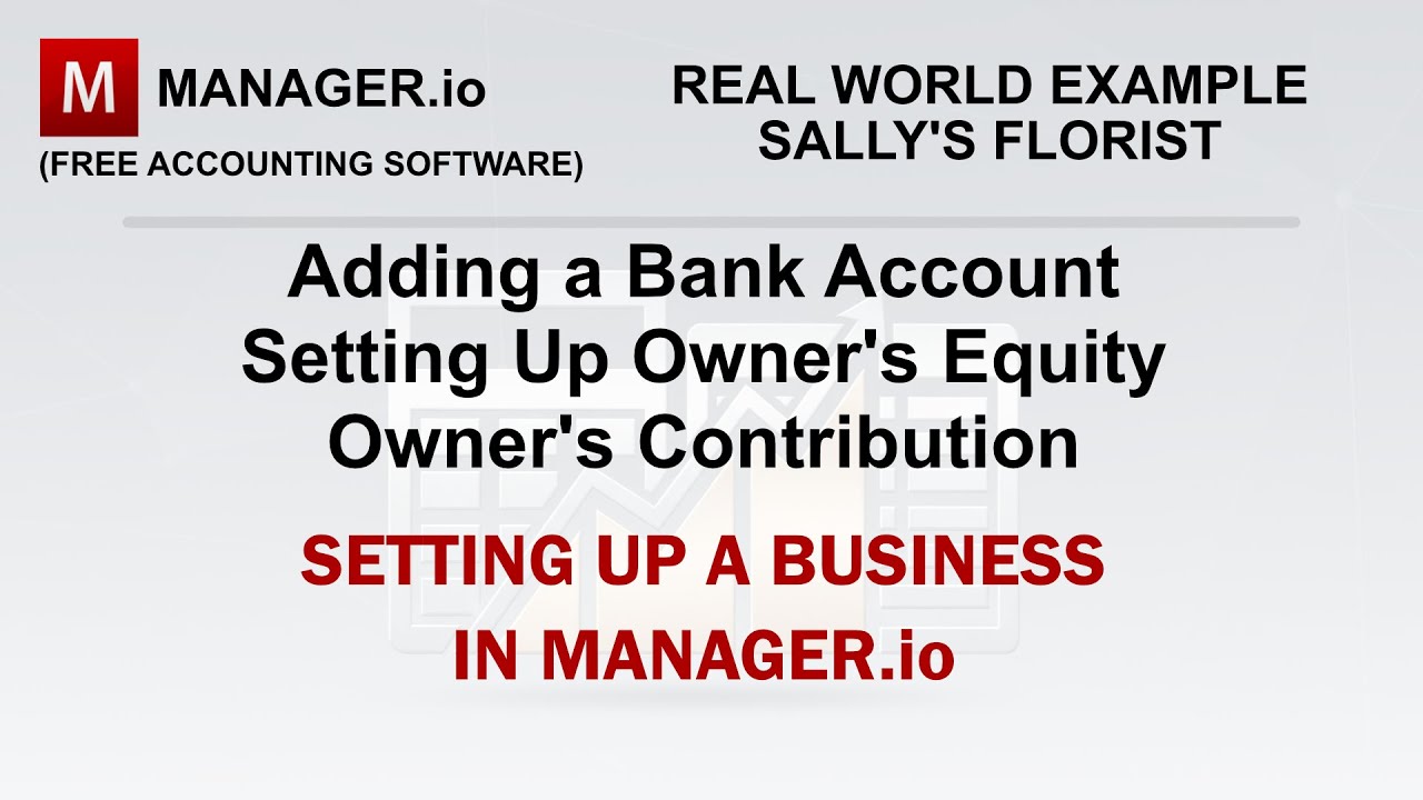 📒Manager.io - Adding a Bank Account, Setting Up Owner's Equity, Owner's ...