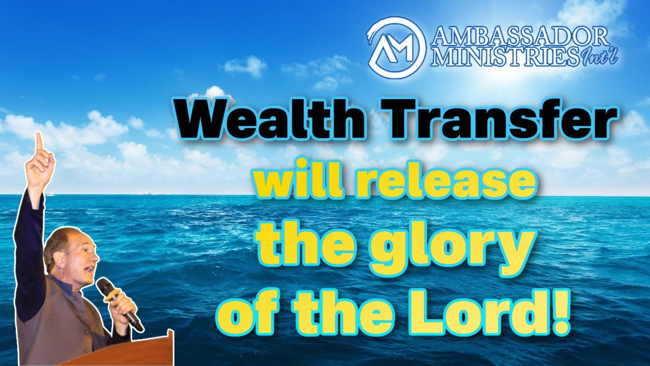 Wealth Transfer Will Release the Glory of God! - YouTube