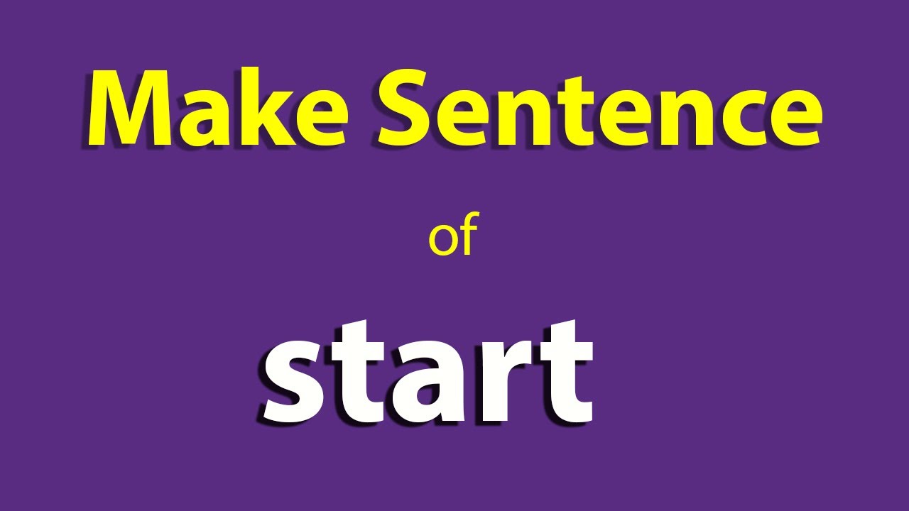 Start sentence in English. Make Sentence of Start. Start Use In ...