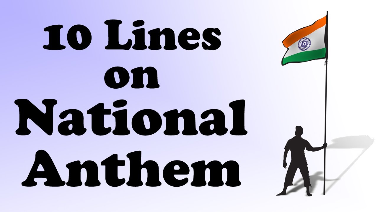 10 Lines On National Anthem Of India In English YouTube 10-lines-on-national-anthem-of-india-in-english-youtube