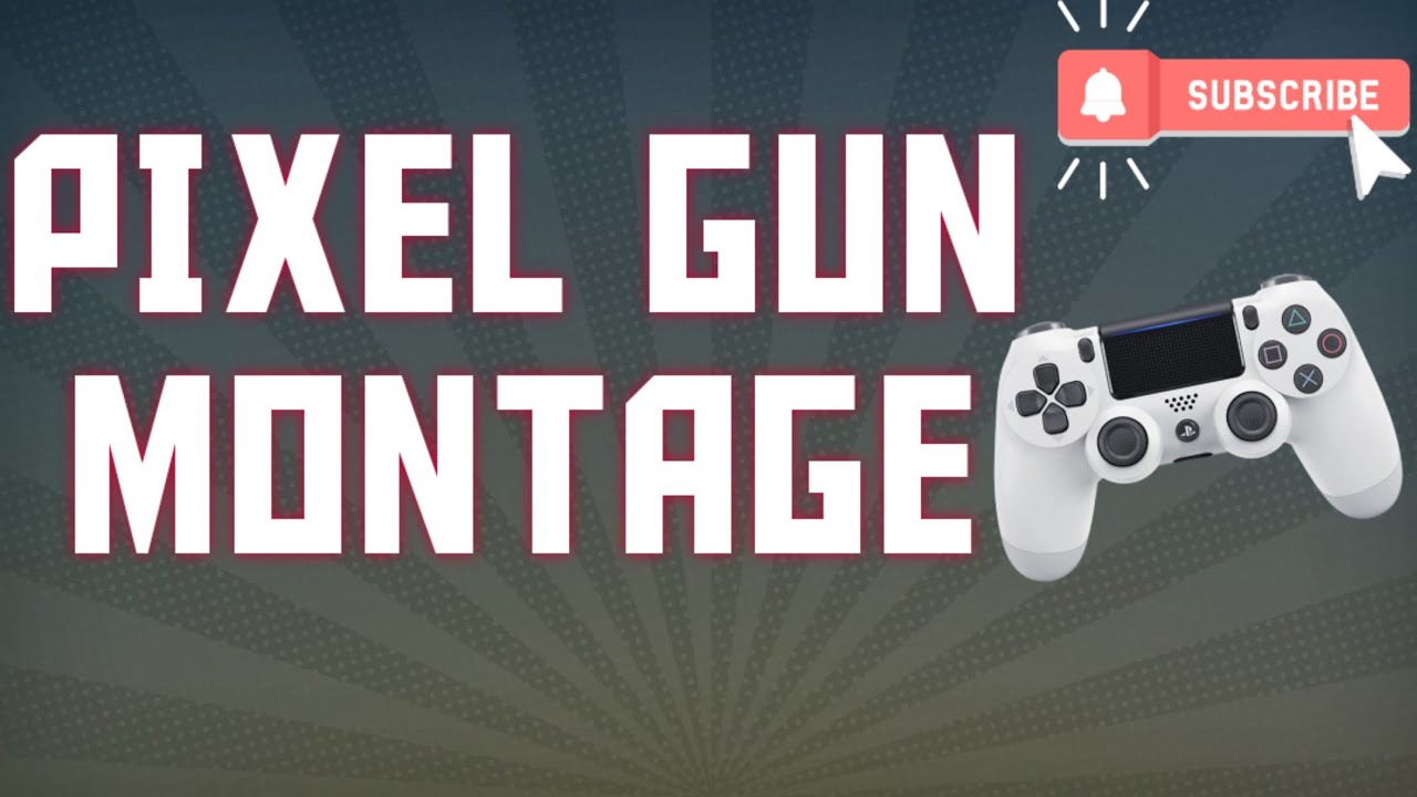 PIXEL GUN MONTAGE - YouTube