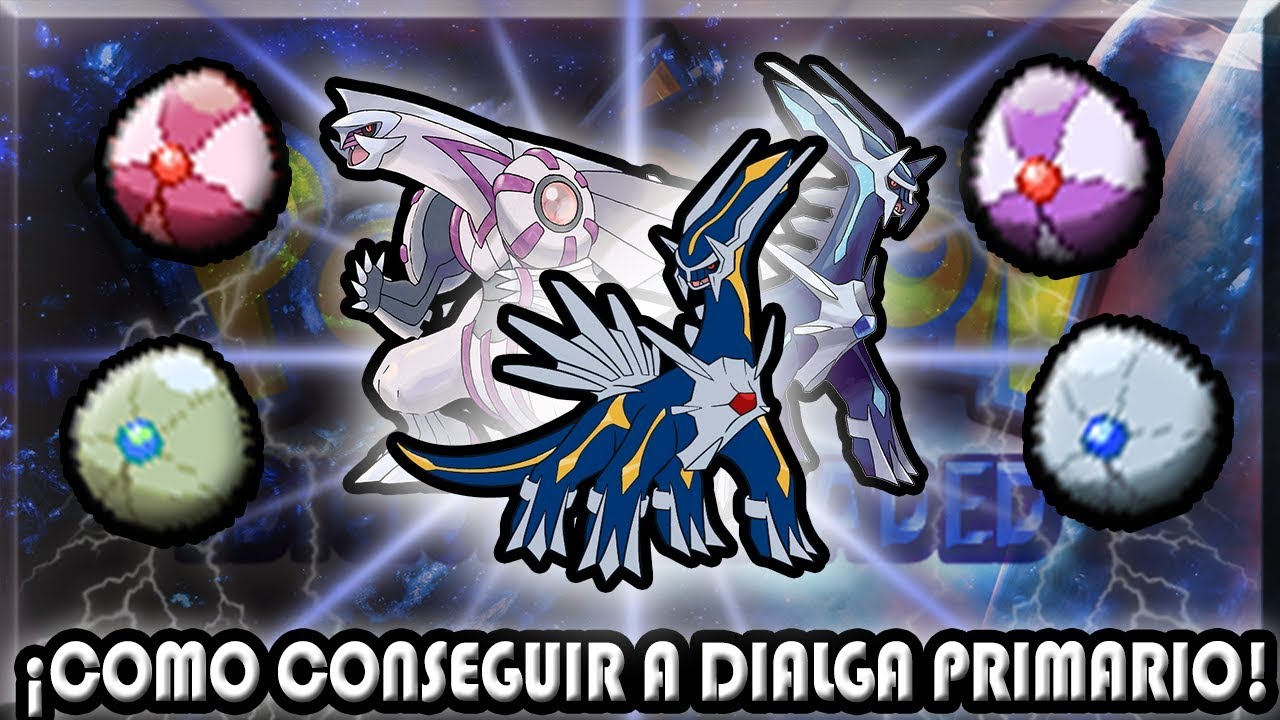¡COMO CONSEGUIR A DIALGA PRIMARIO, PALKIA Y DIALGA NORMAL EN POKÉMON ...