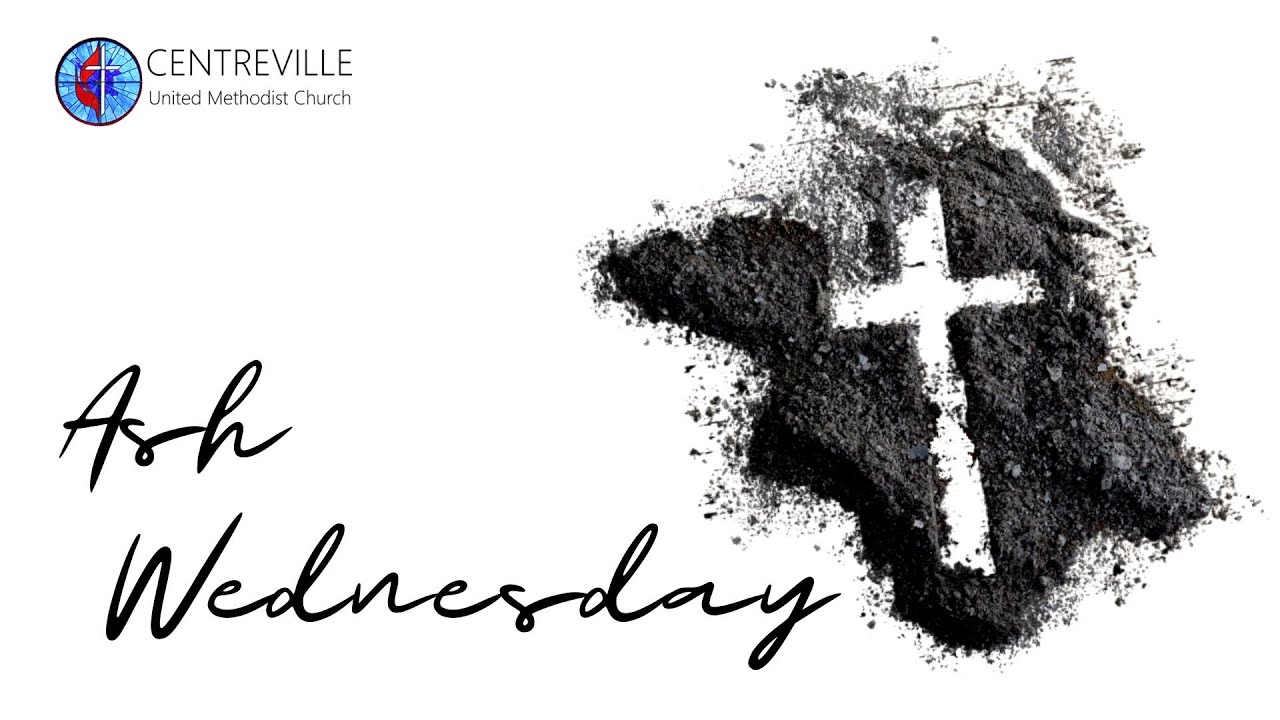 Ash Wednesday | Centreville United Methodist Church - YouTube