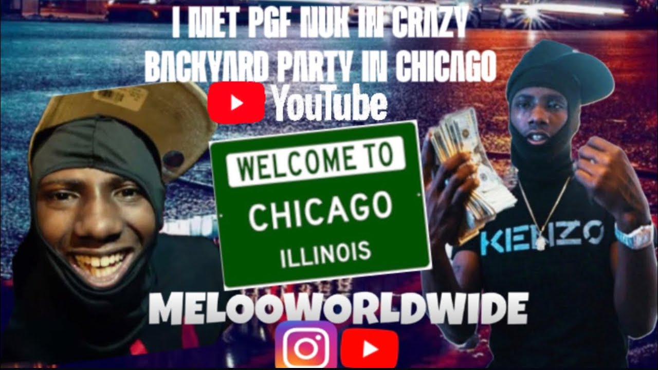 I MET PGF NUK AND PSYCHO GANG IN CRAZY BACK YARD PARTY IN CHICAGO MUST ...