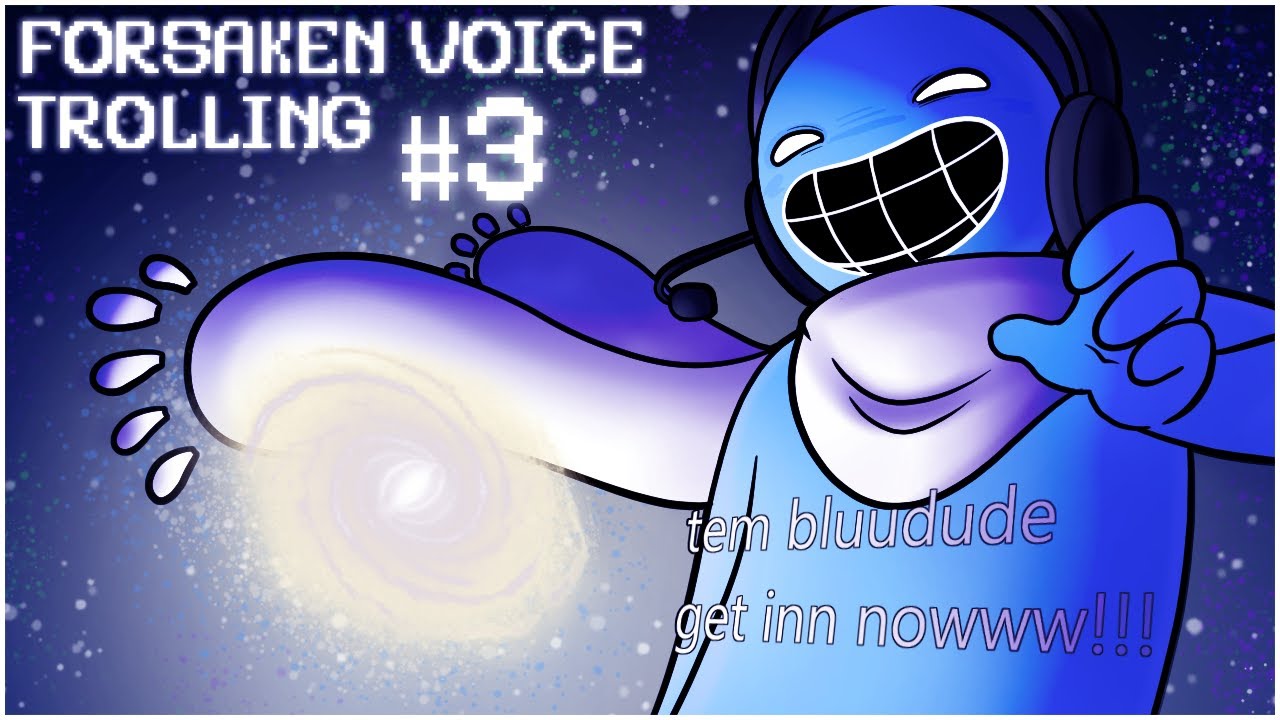 Bluudud Takes The Multiverse (Forsaken Voice Trolling #3) - YouTube