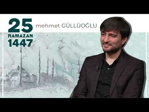 Rahmet Sofrası - Mehmet Güllüoğlu | 25 Ramazan