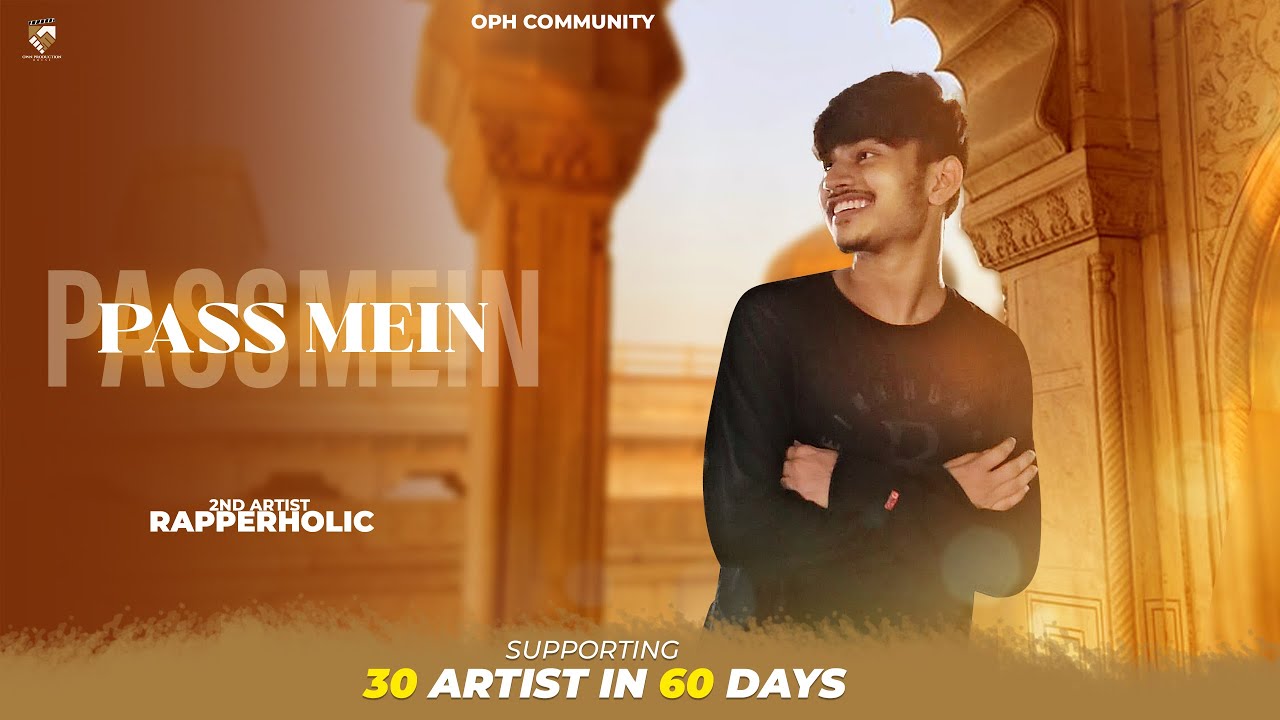 OPH Community 2nd Artist 'RapperHolic' Pass Mein Lyrical Video # ...