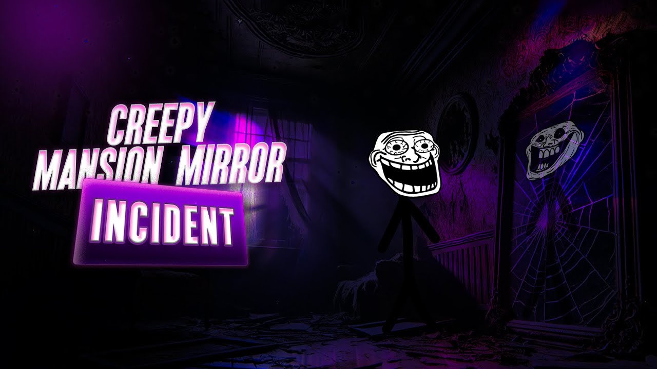 Trollge: The Creepy Mansion Mirror Incident - YouTube