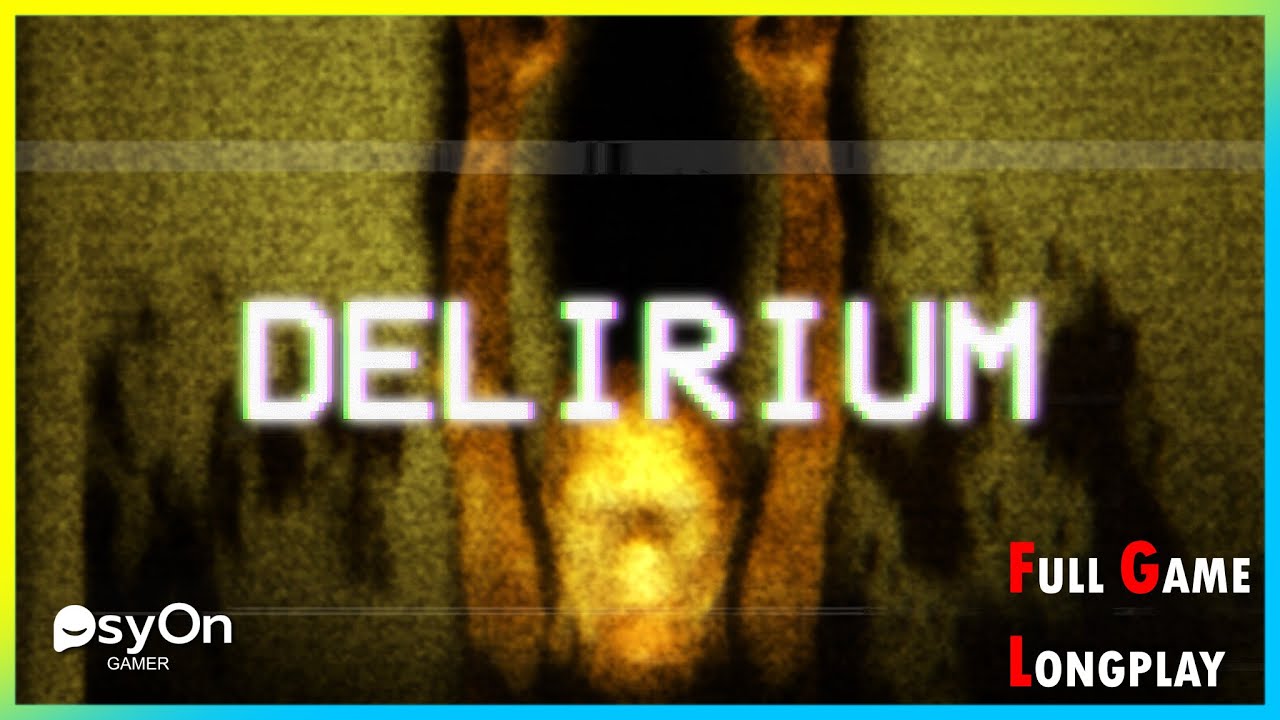Delirium | Full Game | Psychological Horror Game | Gameplay No ...