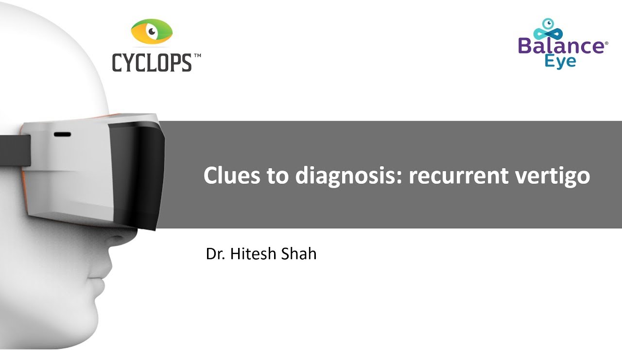 Clues to diagnosis of recurrent vertigo - Dr Hitesh Shah - YouTube