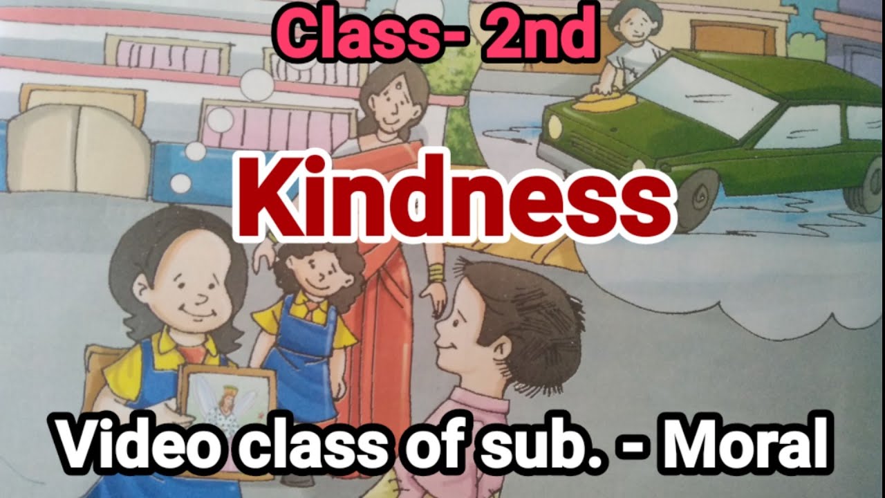 Kindness (L-1) , Moral, Class-2 ( Video class) - YouTube