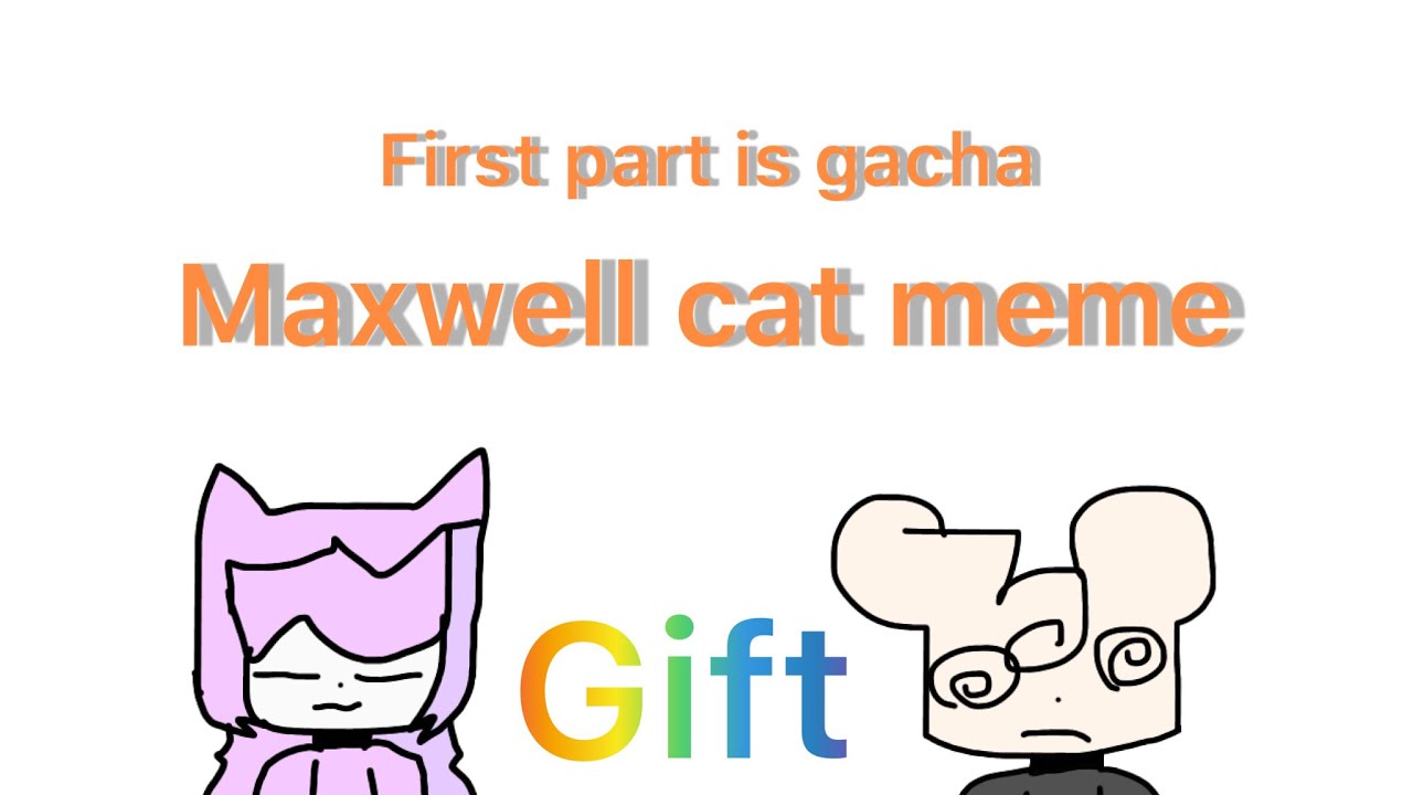 Maxwell cat | animation meme | gift - YouTube