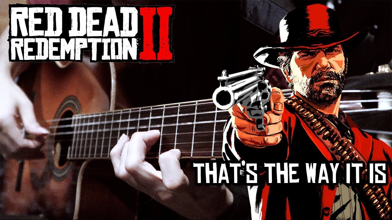 Red Dead Redemption 2 - That's The Way It Is (Classical Guitar Cover ...