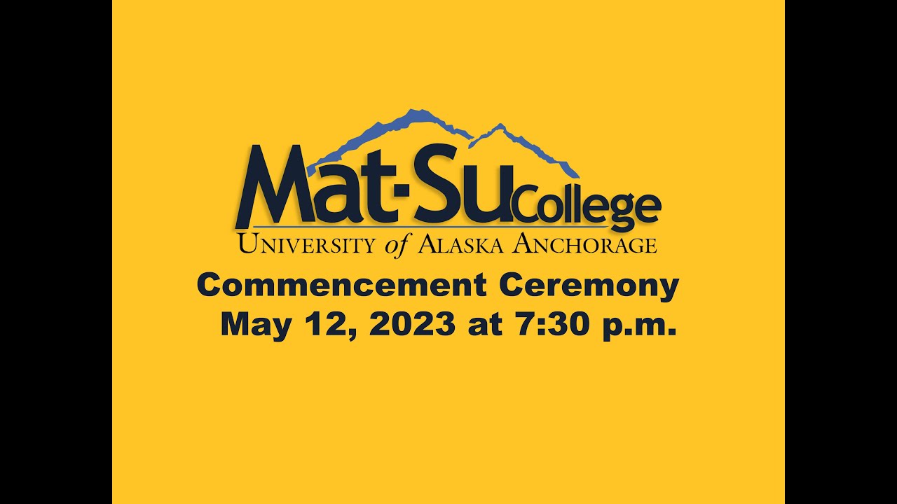 2023 Commencement Ceremony - Mat Su College - YouTube