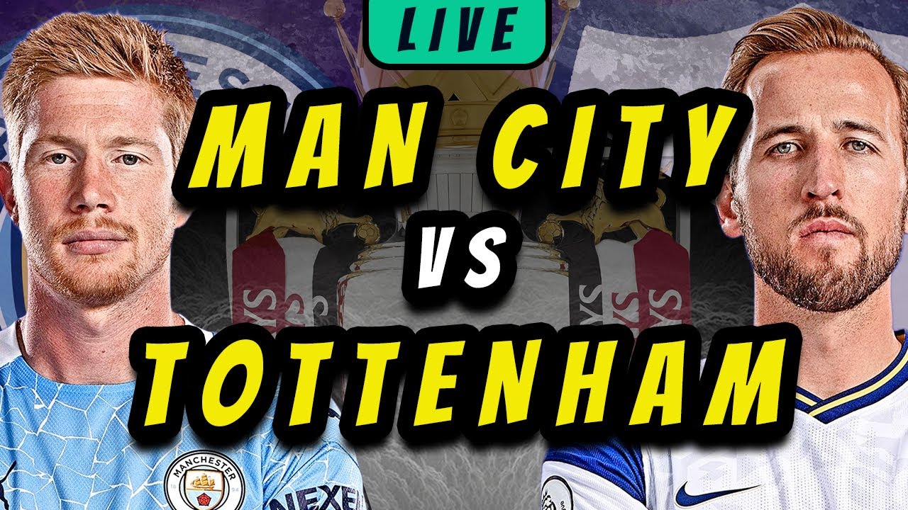 Man City vs Tottenham Live Stream Premier League Football Match Today ...