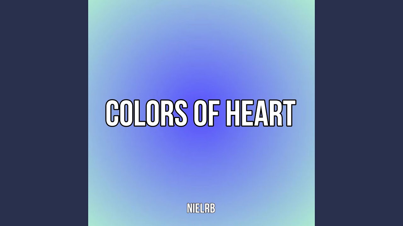 Colors Of Heart - YouTube
