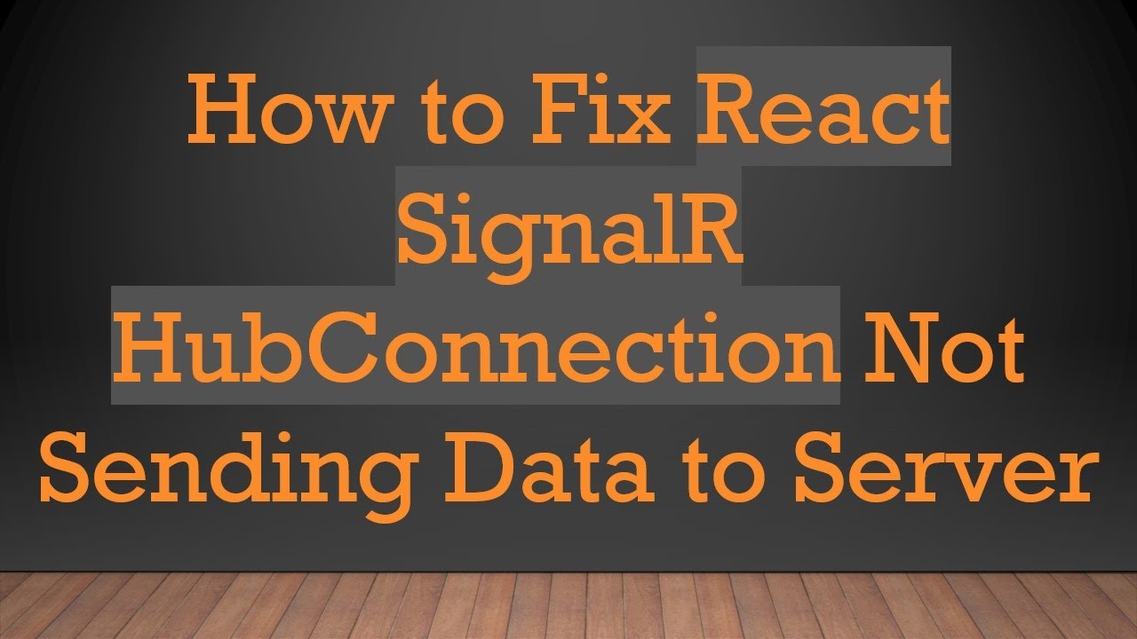 How to Fix React SignalR HubConnection Not Sending Data to Server - YouTube