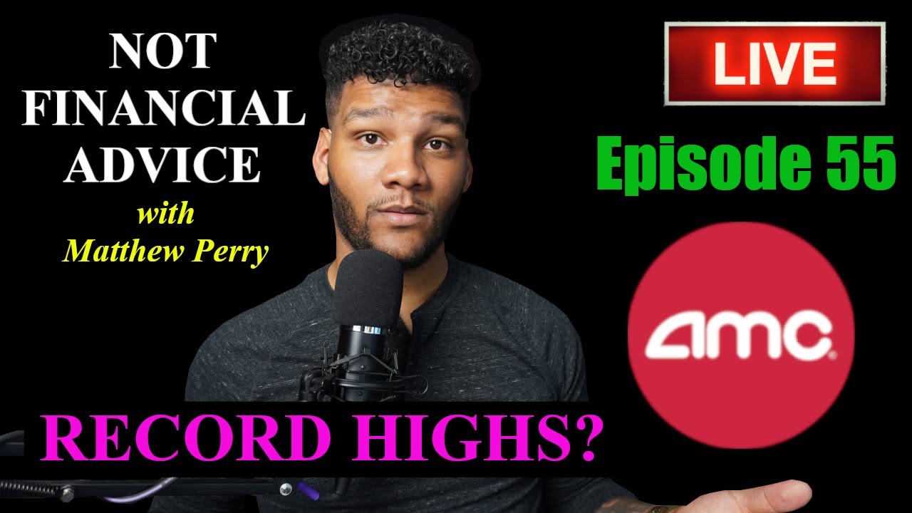 WILL AMC HIT RECORD HIGHS THIS WEEK LIVE Not Financial Advice W MP Episode 55 YouTube will-amc-hit-record-highs-this-week-live-not-financial-advice-w-mp-episode-55-youtube