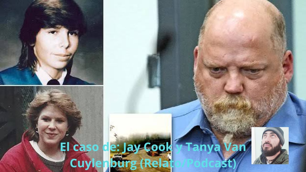 El caso de: Jay Cook y Tanya Van Cuylenburg (Relato/Podcast) - YouTube