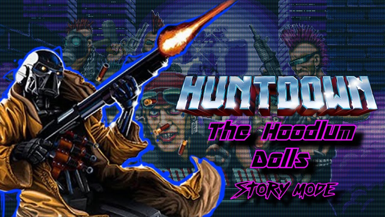 Huntdown: The Hoodlum Dolls (Mow Man) - YouTube