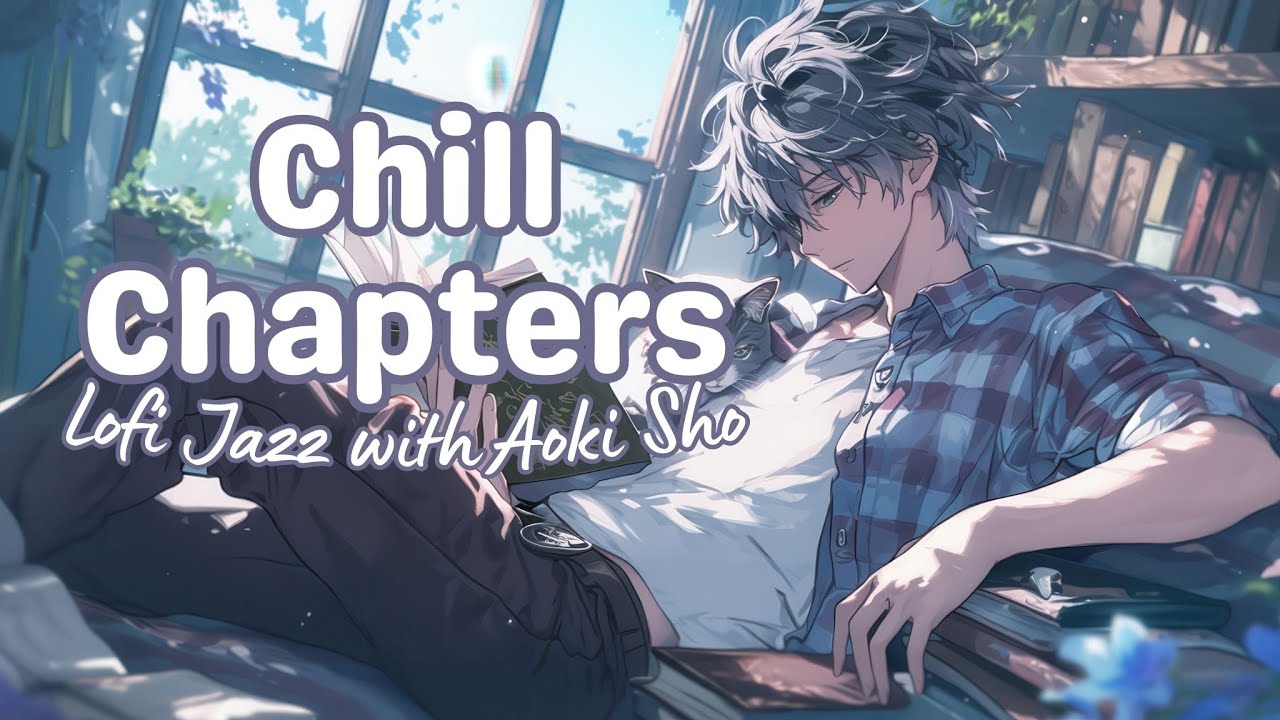 Chill Chapters, Lo-fi Jazz and Reading Time with Aoki Sho - YouTube