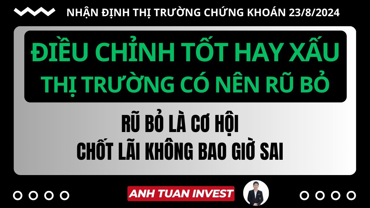 VNINDEX ĐIỀU CHỈNH ĐỂ ĐI LÊN - RŨ BỎ LÀ CƠ HỘI
