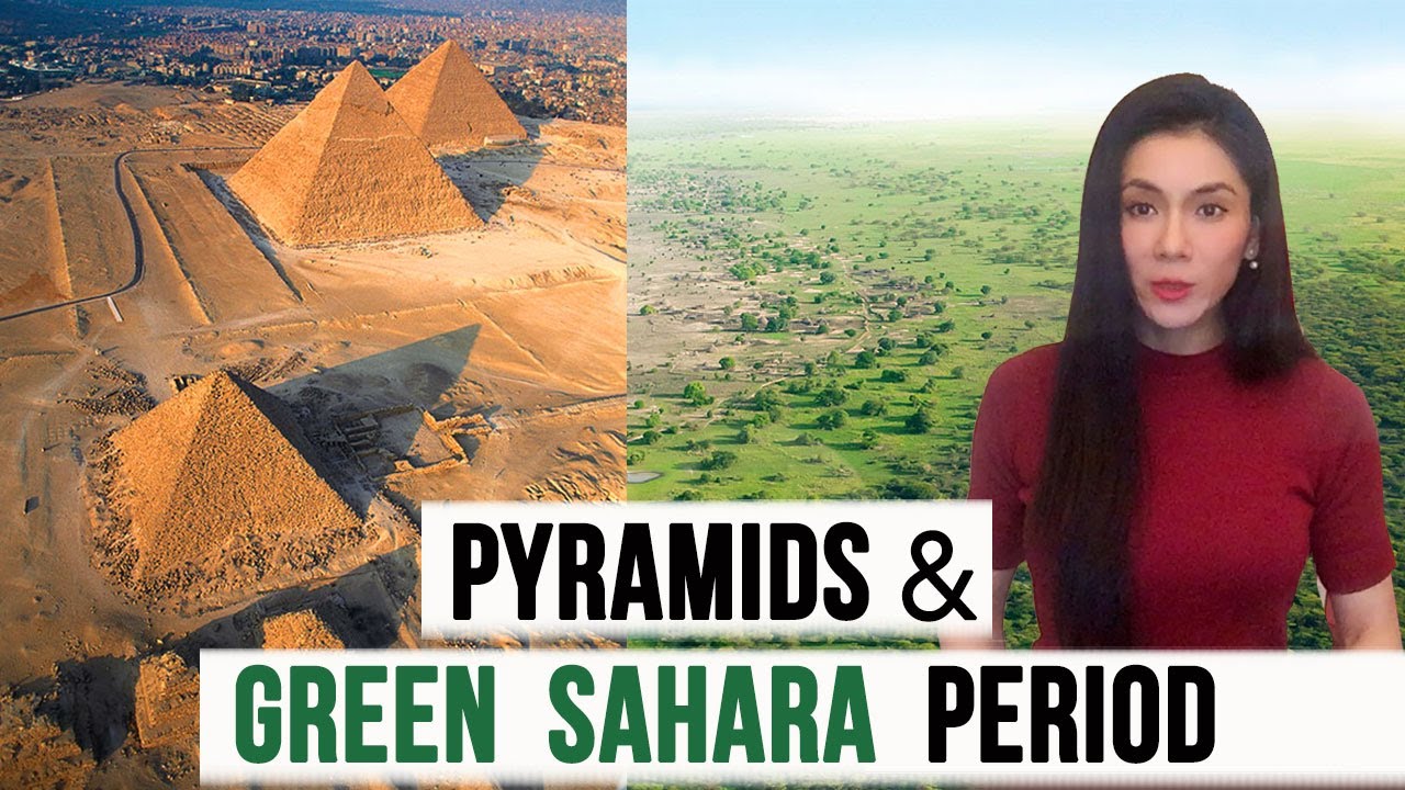 Egyptian Pyramids & the Impact of a Green vs. Desert Sahara - YouTube