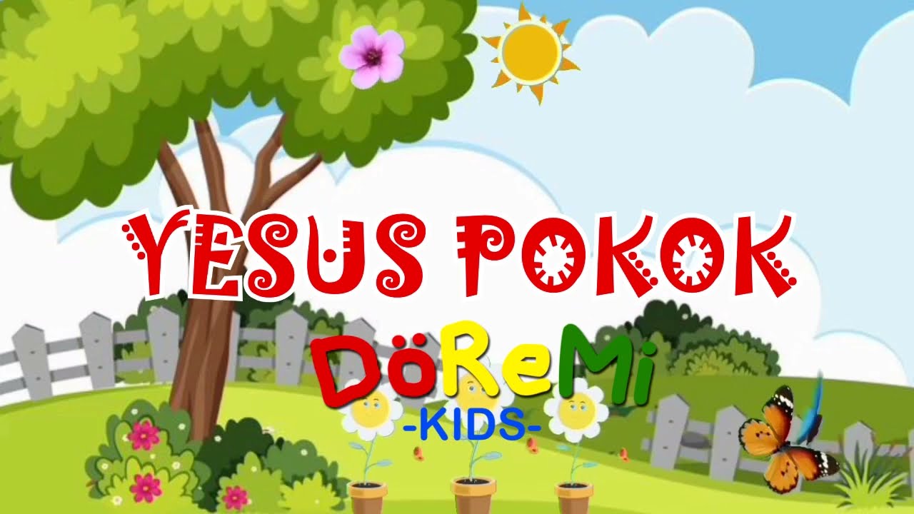 Lagu Favorite Anak Anak - YESUS POKOK ( dengan lirik ) - Doremi Kids ...