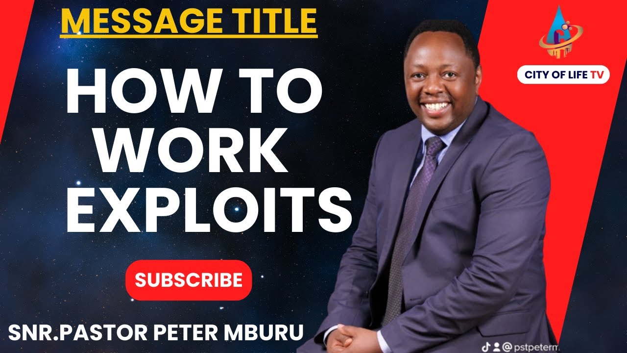 How to work exploits || Pst Peter Mburu || Divine encounter Service ...