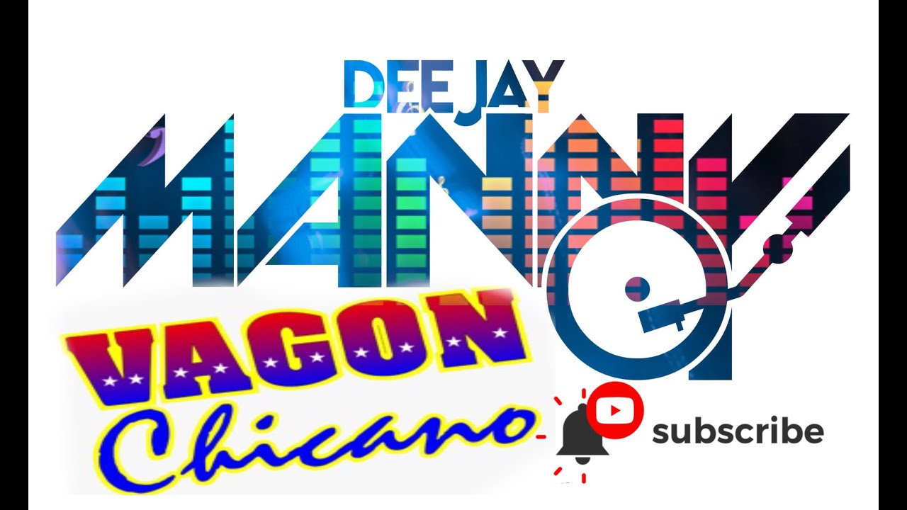 VAGON -CHICANO- DJ MANNY 2016 - YouTube