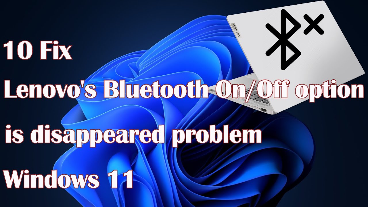 Lenovo's Bluetooth On/Off option is disappeared problem in Windows 10/ ...