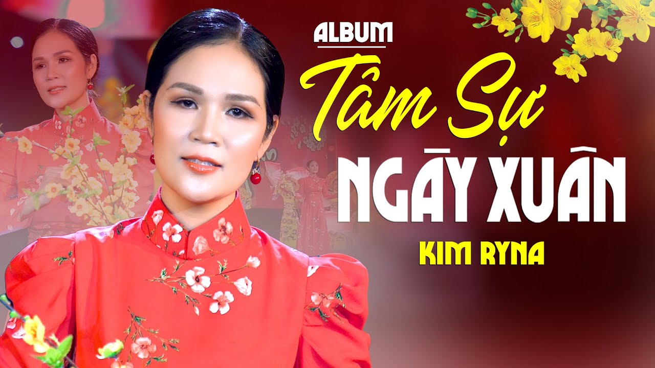 TÂM SỰ NGÀY XUÂN - Kim Ryna 2023 | Album Nhạc Bolero Xưa Mới Nhất Hay ...