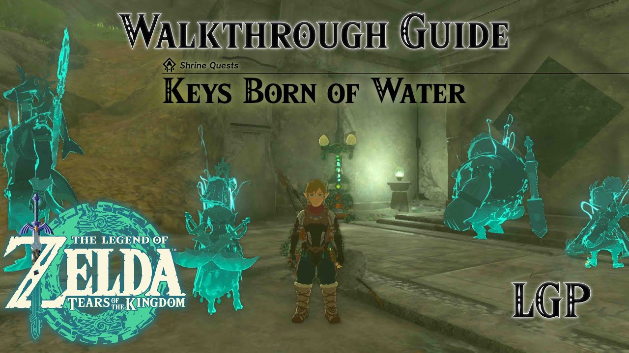 Tears Of The Kingdom | Keys Born of Water Shrine Quest - Jochisiu ...