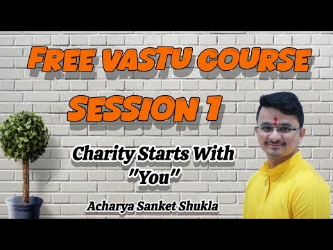 Session-1 | Free Vastu Course by Acharya sanket shukla | - YouTube