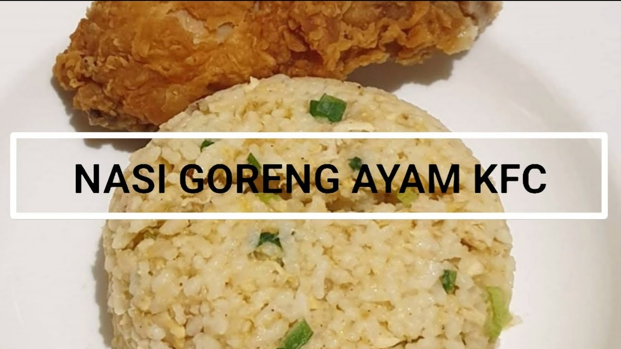 Resep Praktis Nasi Goreng KFC Dengan Cita Rasa Istimewa || # ...