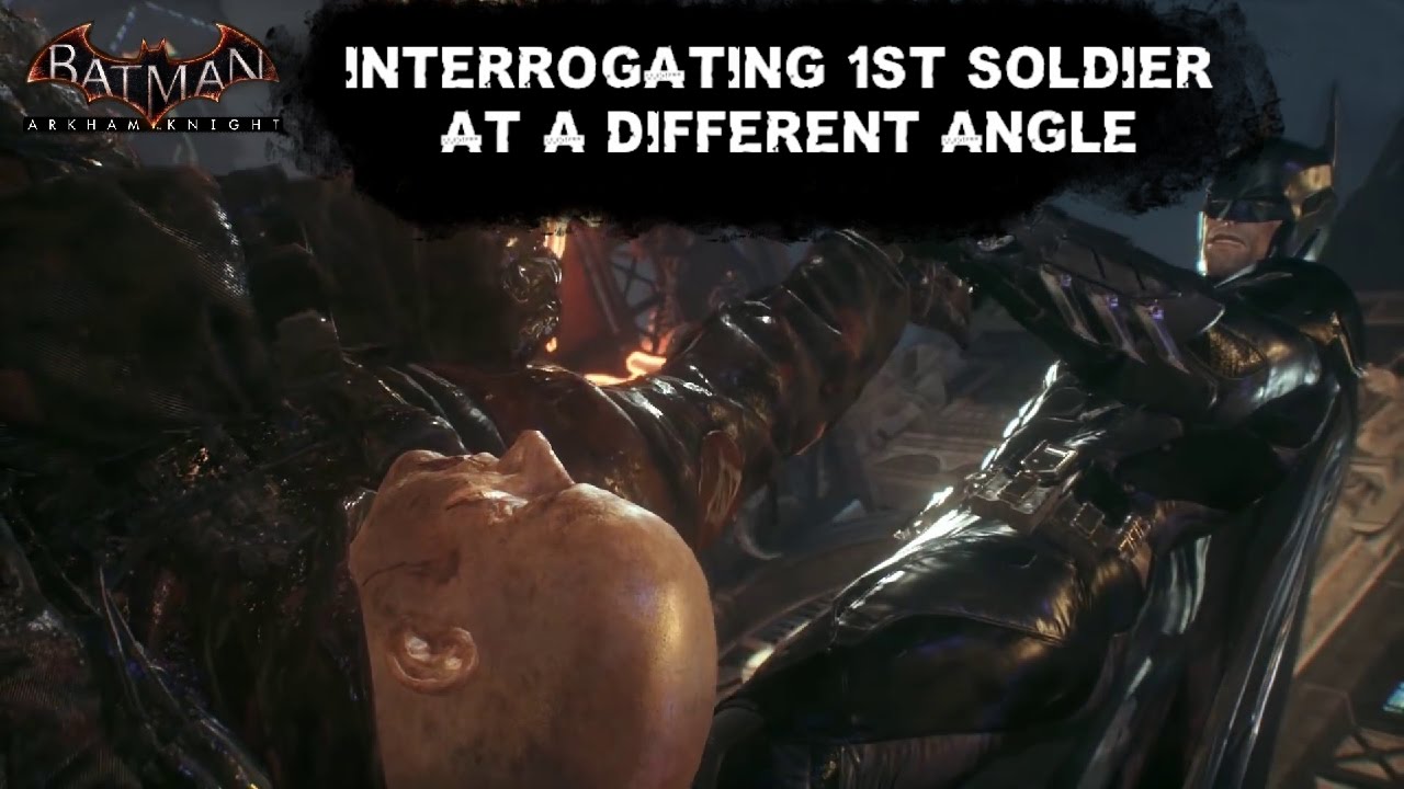 CAM; Batman; Arkham Knight; Interrogating 1st Soldier At A Different ...