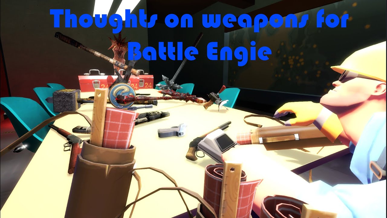 My thoughts on weapons for Battle Engie - YouTube